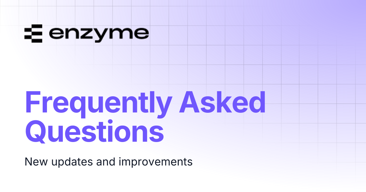 Frequently Asked Questions | FAQ | Enzyme Documentation